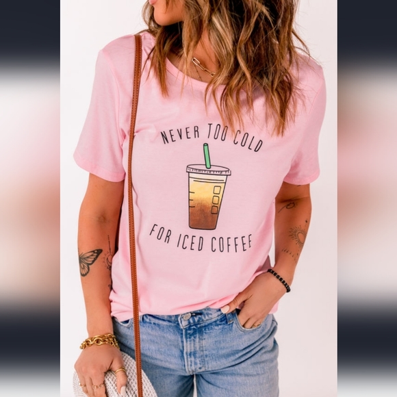 Tops | New Never Too Cold For Iced Coffee Tshirt | Poshmark